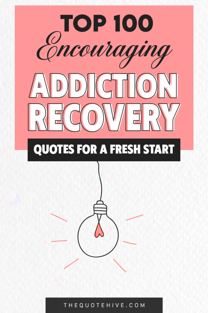150 Best Addiction Recovery Quotes For Rebuilding Lives