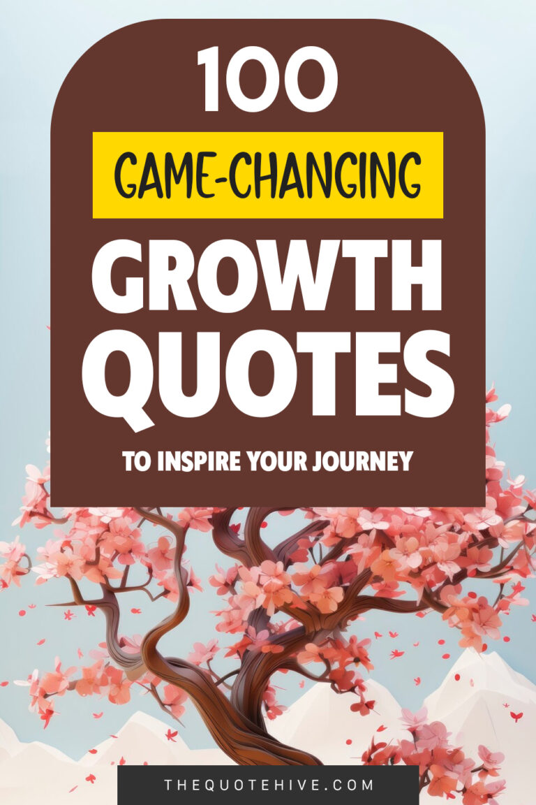 100 Transformative Growth Quotes To Inspire Positive Action