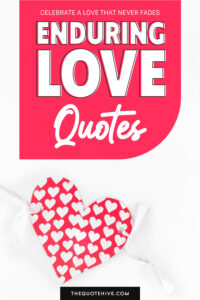 100+ Enduring Love Quotes: The Power Of Resilience