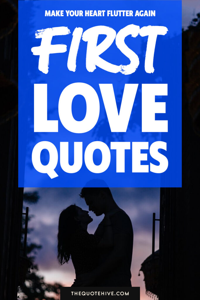 100+ First Love Quotes: Relive The Magic And Innocence