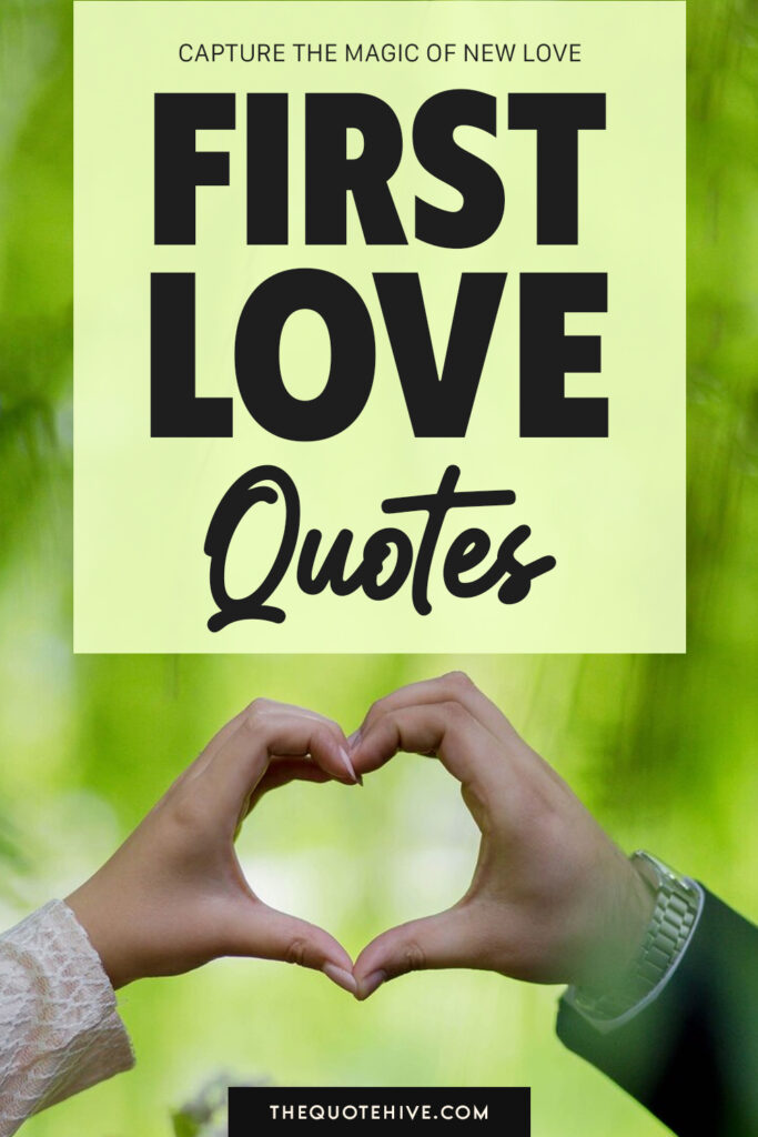 100+ First Love Quotes: Relive The Magic And Innocence