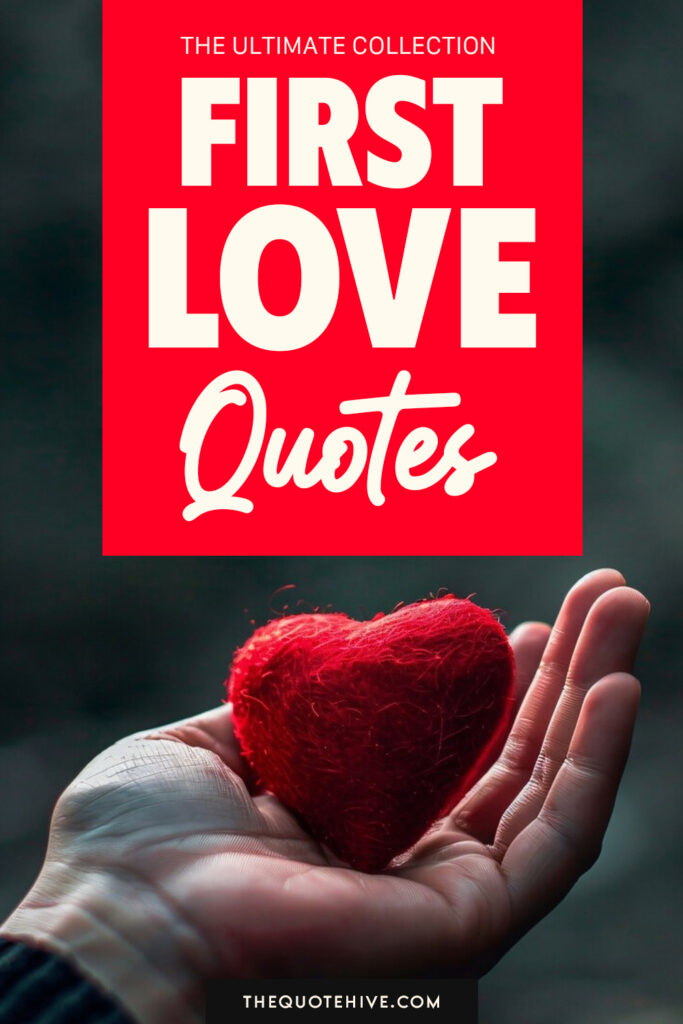 100+ First Love Quotes: Relive The Magic And Innocence