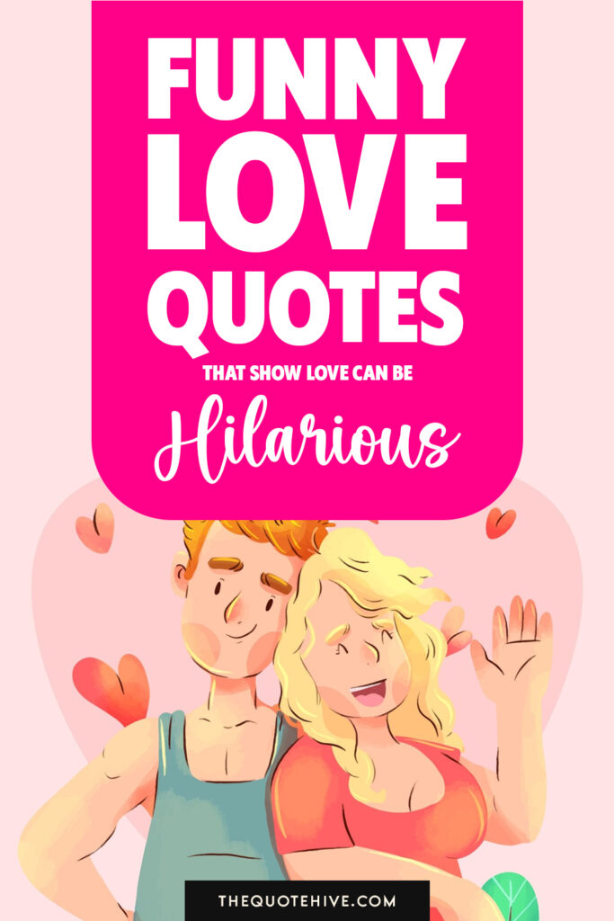 200+ Funny Love Quotes: Laugh Your Way Through Love