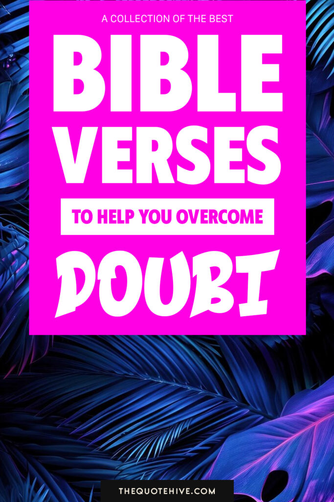 50 Reassuring Bible Verses For Doubt