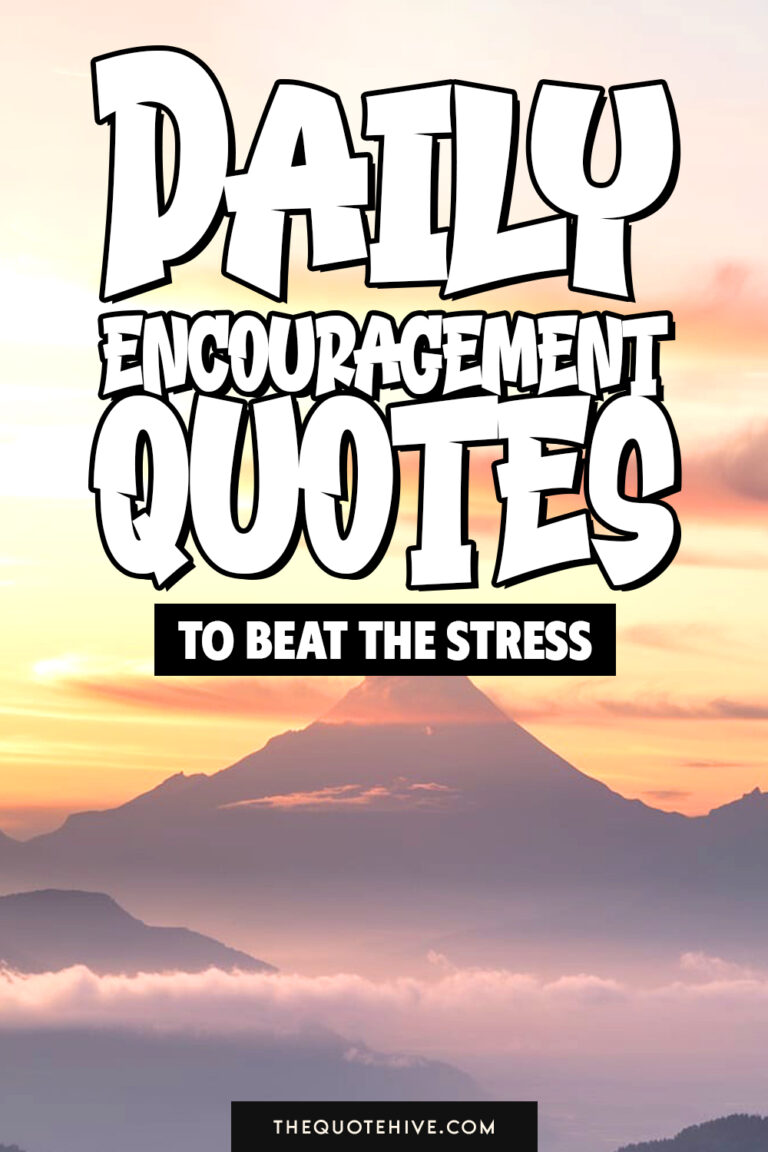 100 Best Daily Encouragement Quotes To Inspire You Every Day