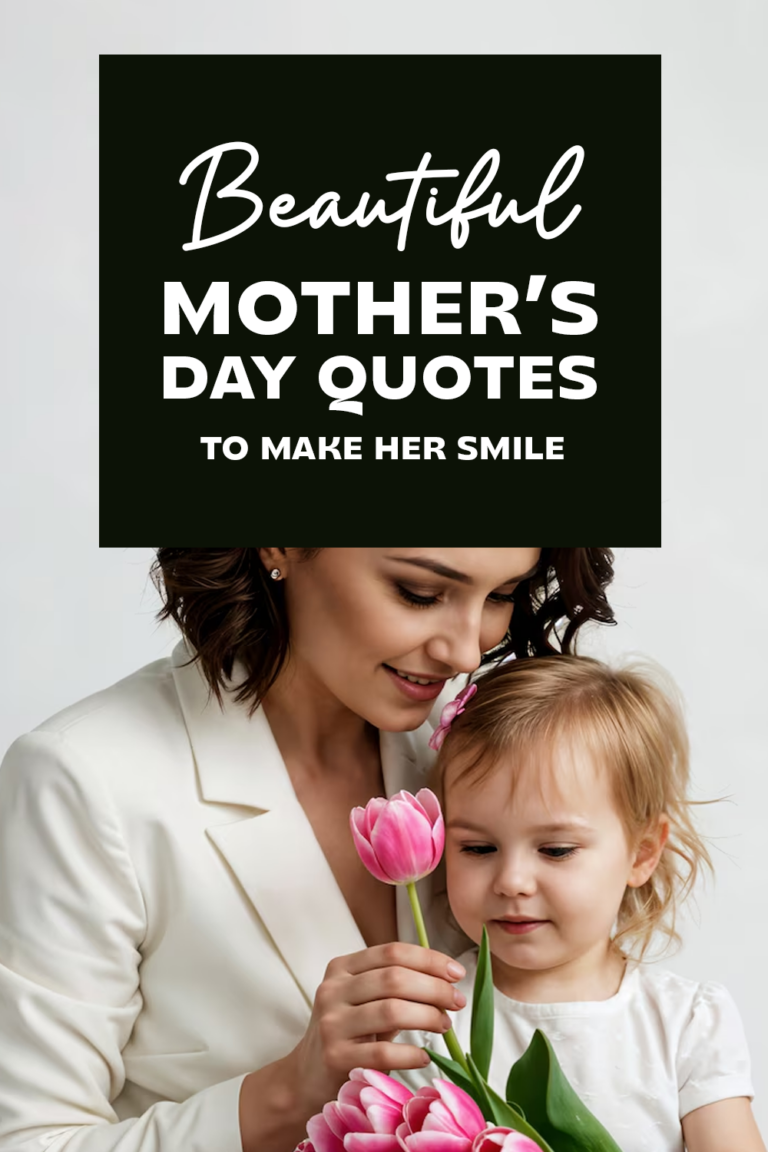 100 Inspiring Mothers Day Quotes To Honor Her Endless Love