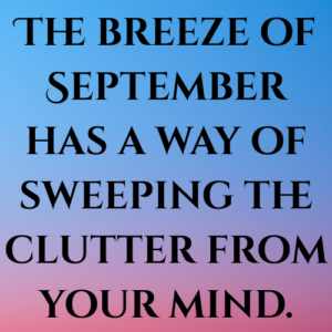 100 Positive September Quotes - The Hive For All Your Favorite Quotes