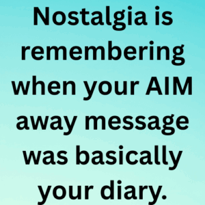 100 Funny Nostalgia Quotes To Make You Laugh While Remembering The Past ...