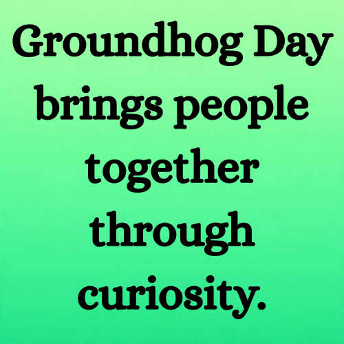 100 Groundhog Day Quotes That Celebrate Tradition, Humor, And A Little ...