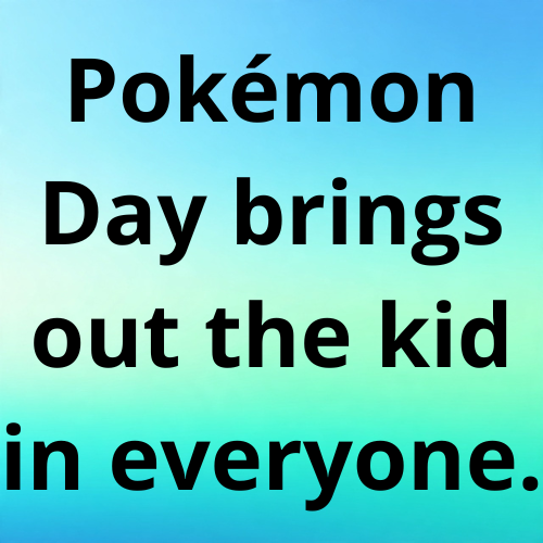 100 Pokémon Day Quotes That Celebrate Adventure, Friendship, And The ...