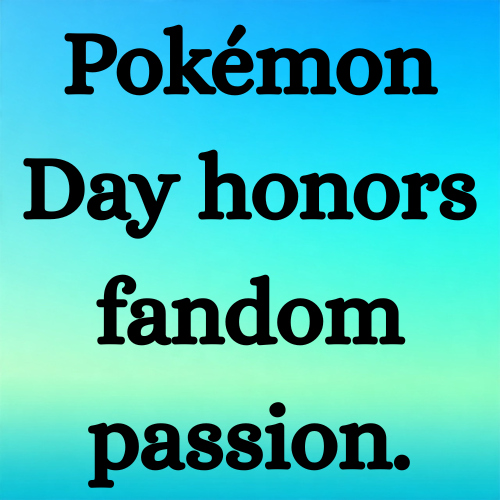 100 Pokémon Day Quotes That Celebrate Adventure, Friendship, And The ...
