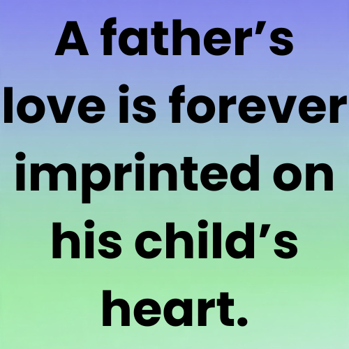 150 Best Fatherhood Quotes
